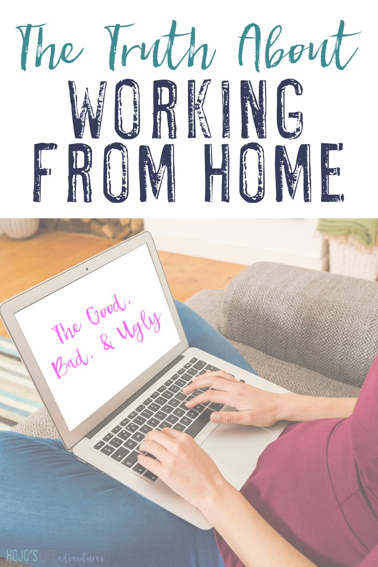The Truth About Working From Home - HoJo's Life Adventures