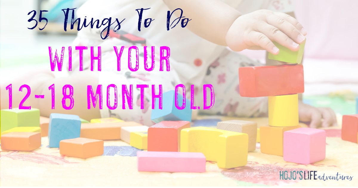 35 Activities For Your 12 18 Month Old HoJo s Life 35-activities-for-your-12-18-month-old-hojo-s-life